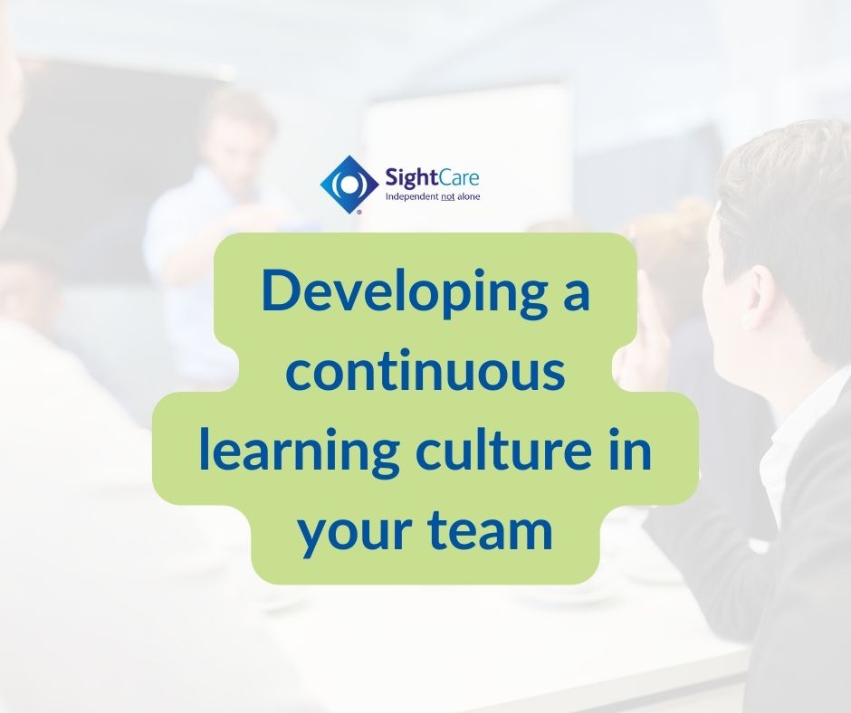 Developing a continuous learning culture in your team - SightCare